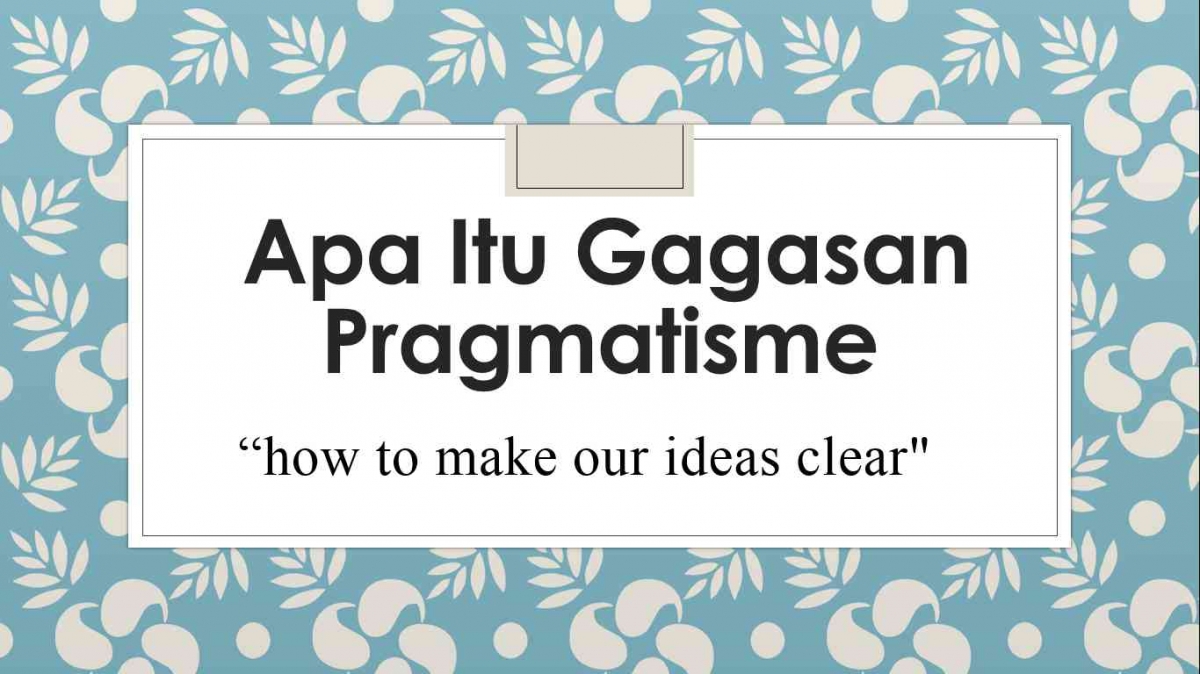 Apa Itu Gagasan Pragmatisme Halaman All Kompasiana apa-itu-gagasan-pragmatisme-halaman-all-kompasiana